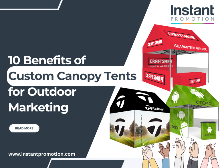 10 Benefits of Custom Canopy Tents for Outdoor Marketing