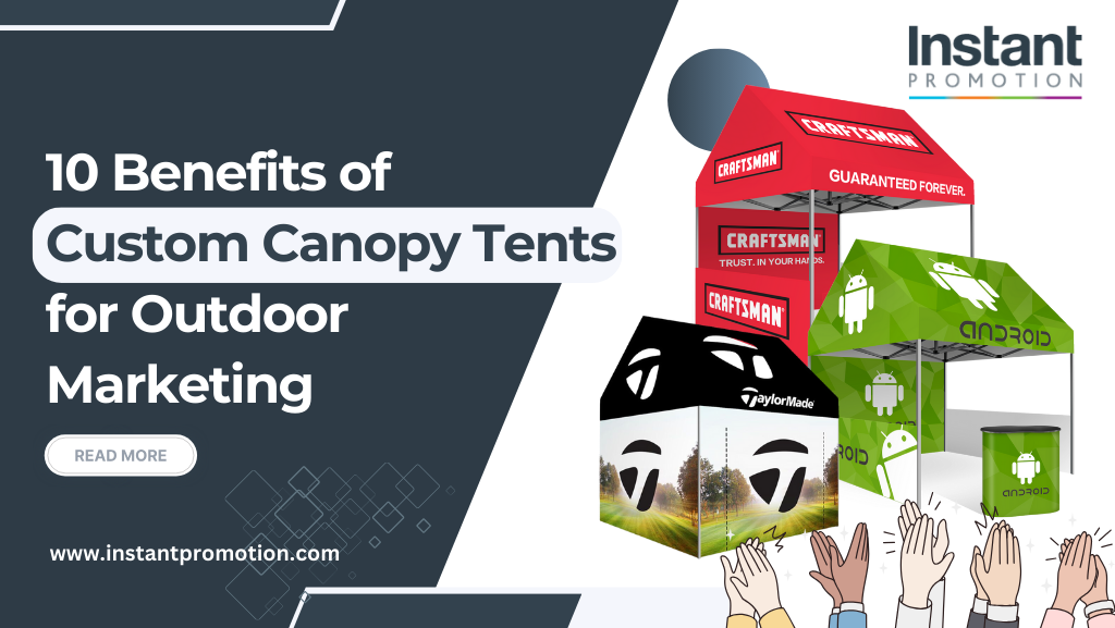 10 Benefits of Custom Canopy Tents for Outdoor Marketing
